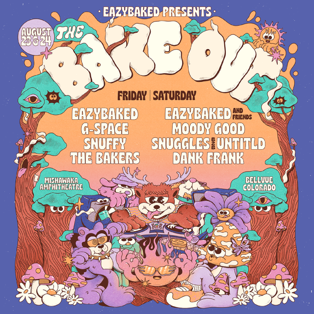 EAZYBAKED PRESENTS: THE BAKE OUT 🗣💨 - AUG 23 & 24