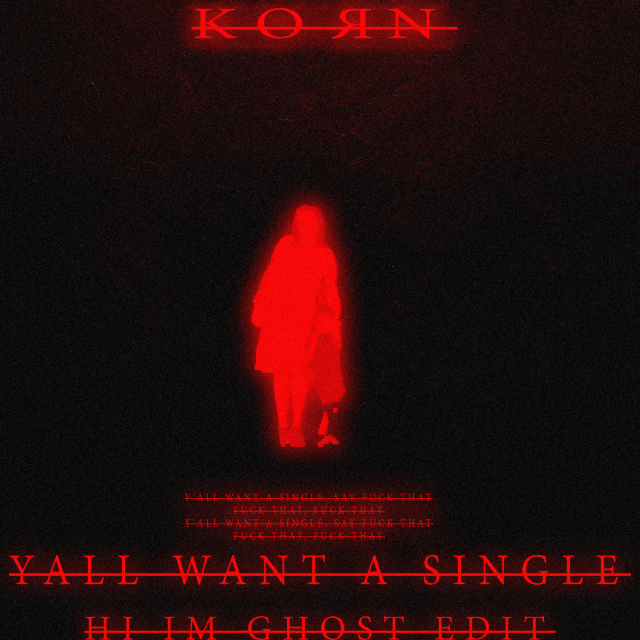 Korn - Y'all Want A Single (Ghost Live Edit)